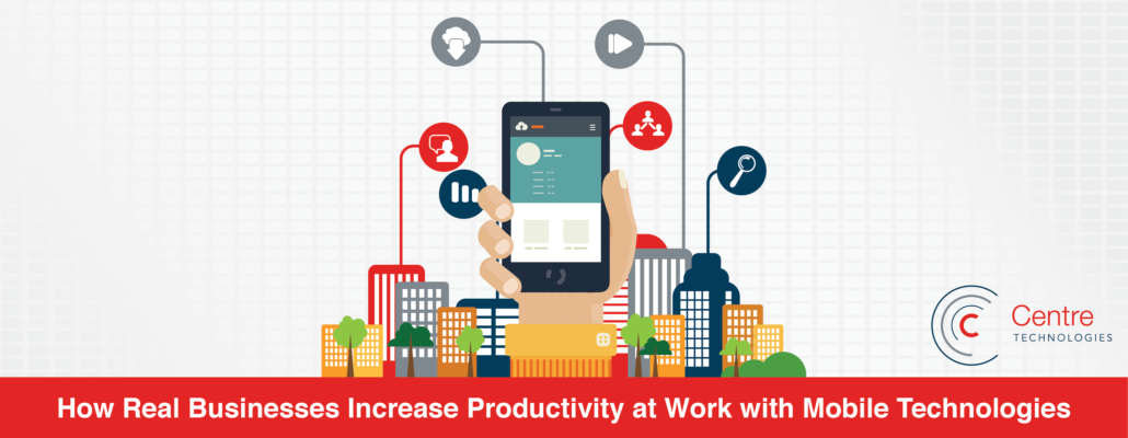 How Real Businesses Increase Productivity at Work with Mobile Technologies